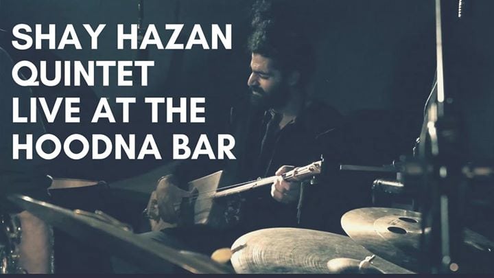 Shay Hazan Quintet in Hoodna! | Secret Tel Aviv