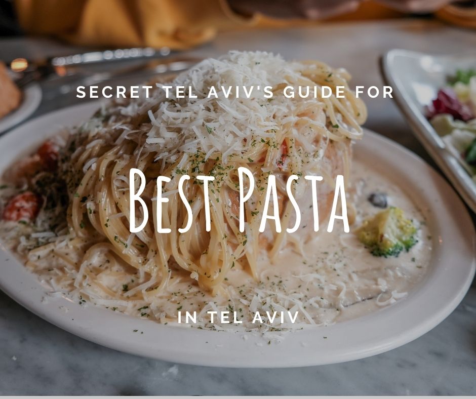 Best Pasta in Tel Aviv | Secret Tel Aviv
